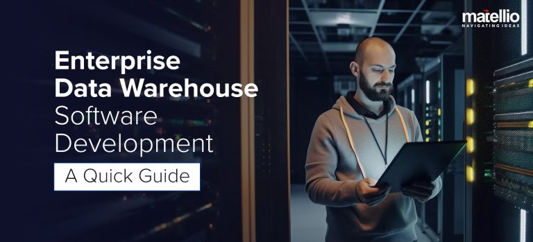 Enterprise Data Warehouse Software Development – A Quick Guide ...