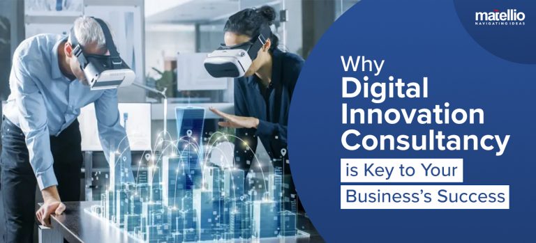 Why Digital Innovation Consultancy is Key to Your Business’s Success - Matellio Inc
