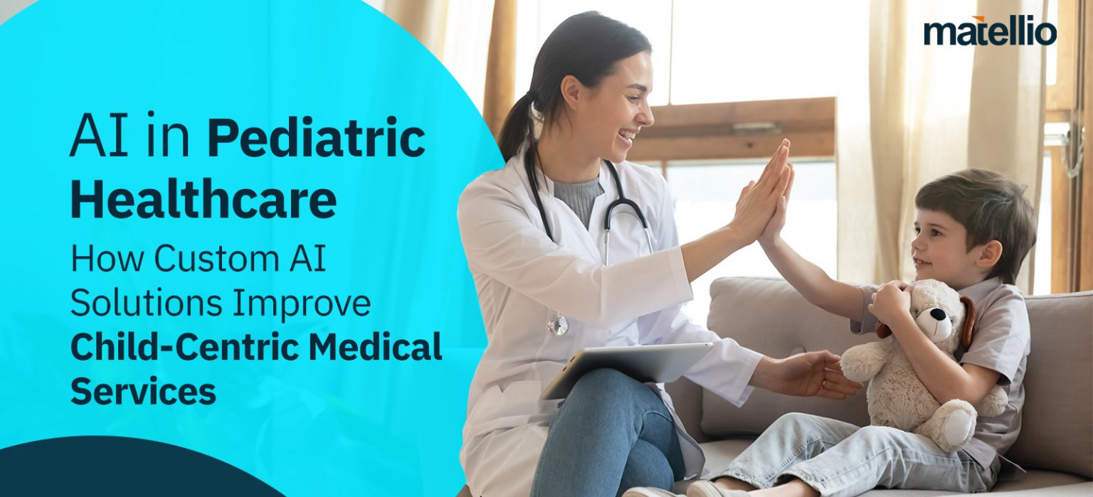 AI in Pediatric Healthcare - Matellio Inc