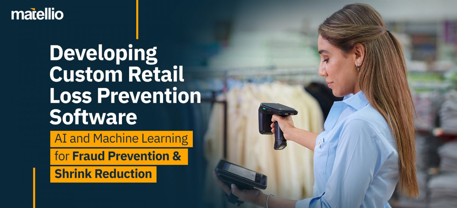 Retail Loss Prevention Software Development - Matellio Inc
