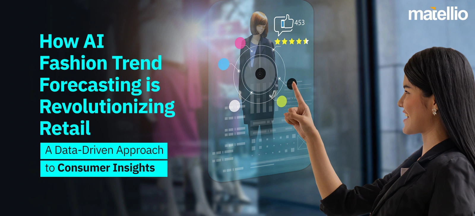 How AI Fashion Trend Forecasting is Revolutionizing Retail - Matellio Inc
