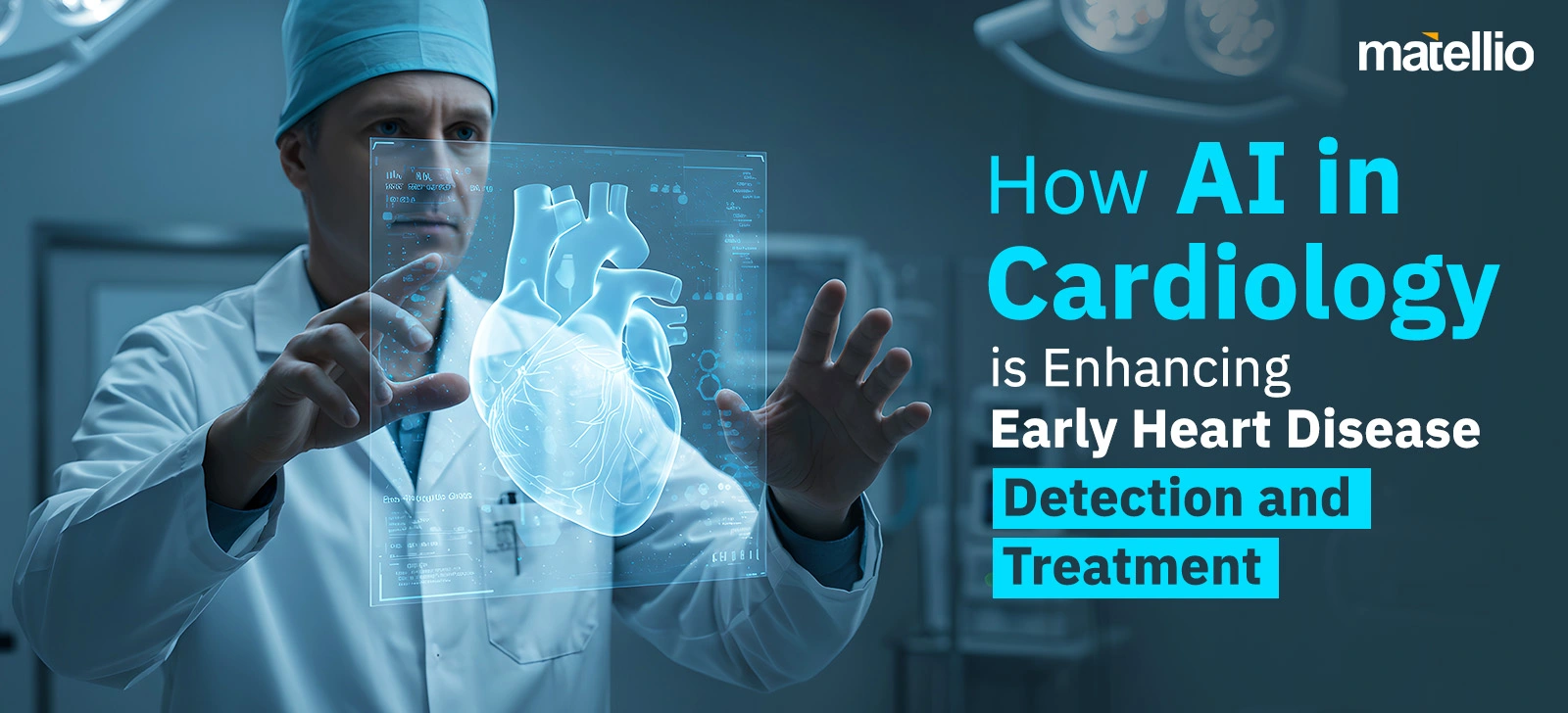 AI in Cardiology: Faster Diagnoses, Better Results - Matellio Inc
