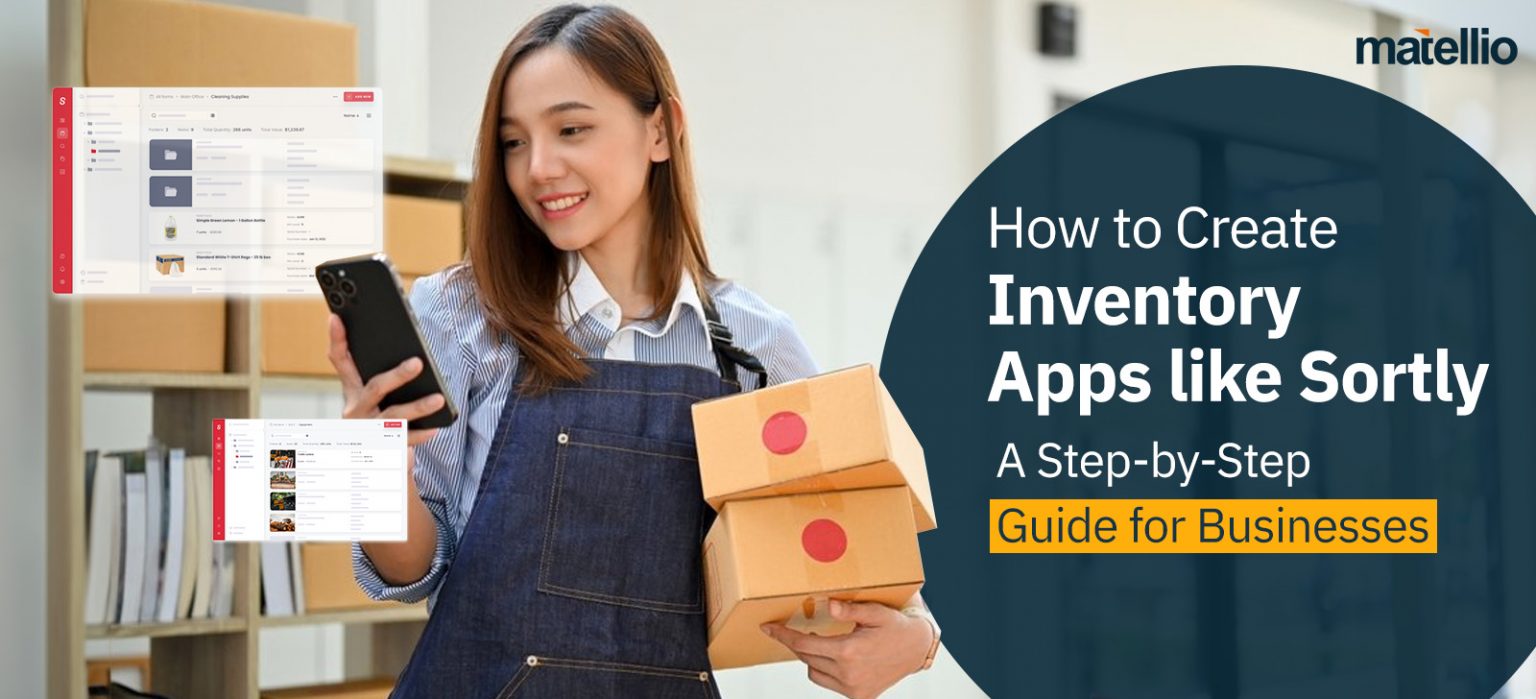 Creating Inventory Apps Like Sortly: A Quick Guide - Matellio Inc